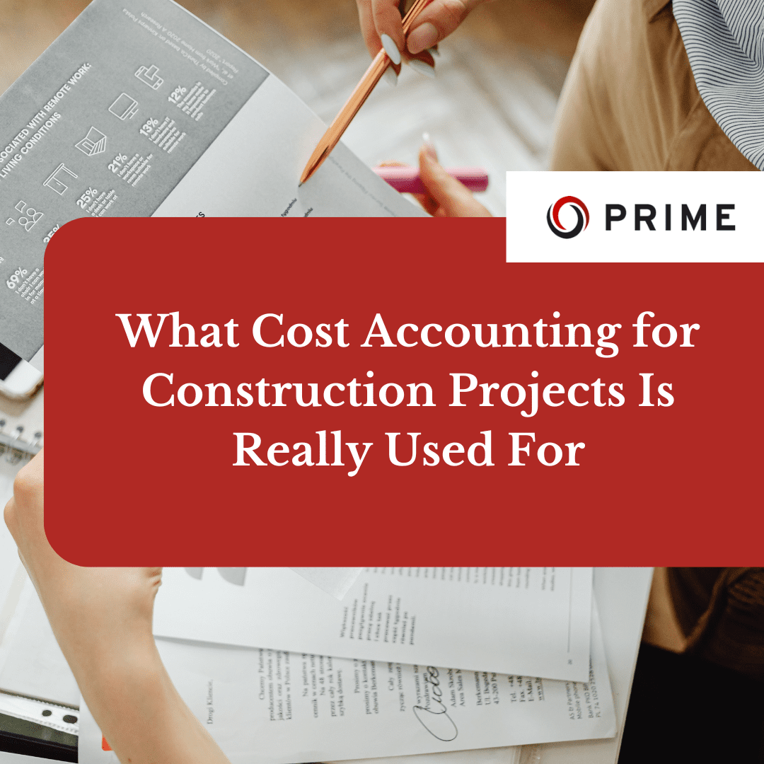 What Cost Accounting for Construction Projects Is Really Used For ...